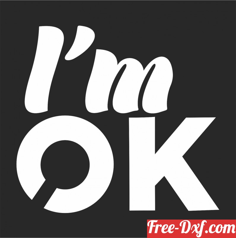 Download Im ok wall decor 3YQhB High quality free Dxf files, Svg,