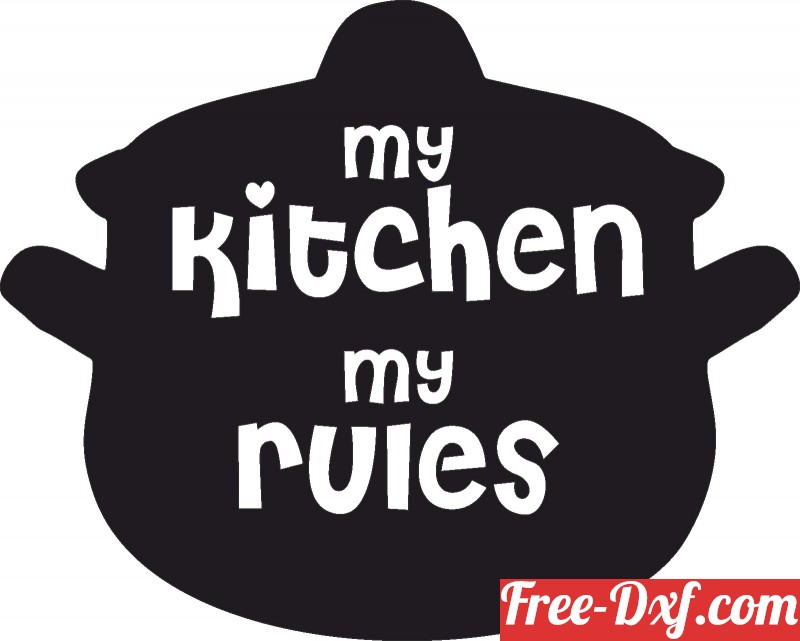 Download My kitchen my rules FxOWO High quality free Dxf files, S
