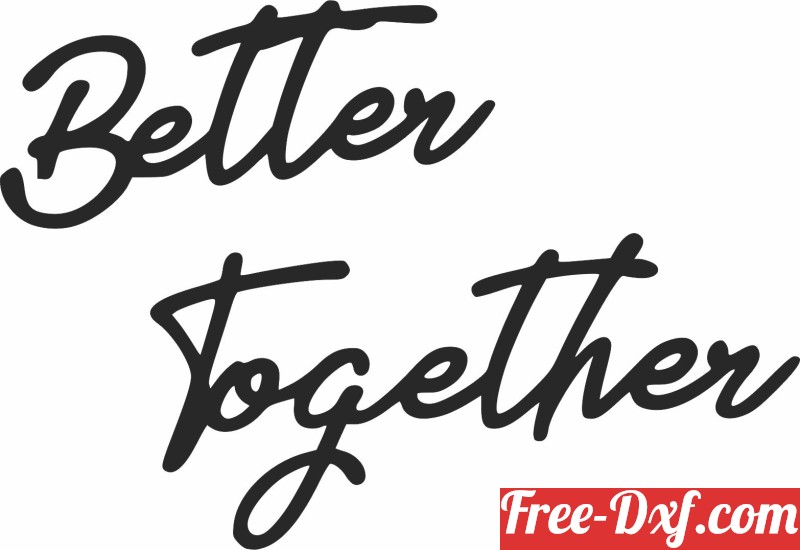 Download Better together wall art GFTmt High quality free Dxf fil