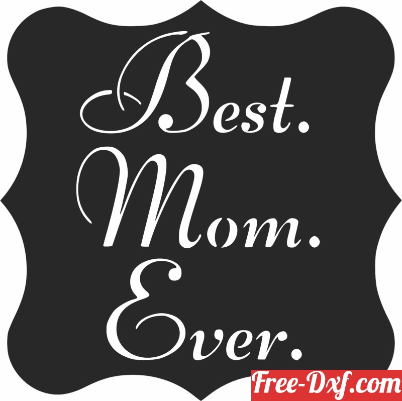 Download best mom ever sign SFvs8 High quality free Dxf files, Sv