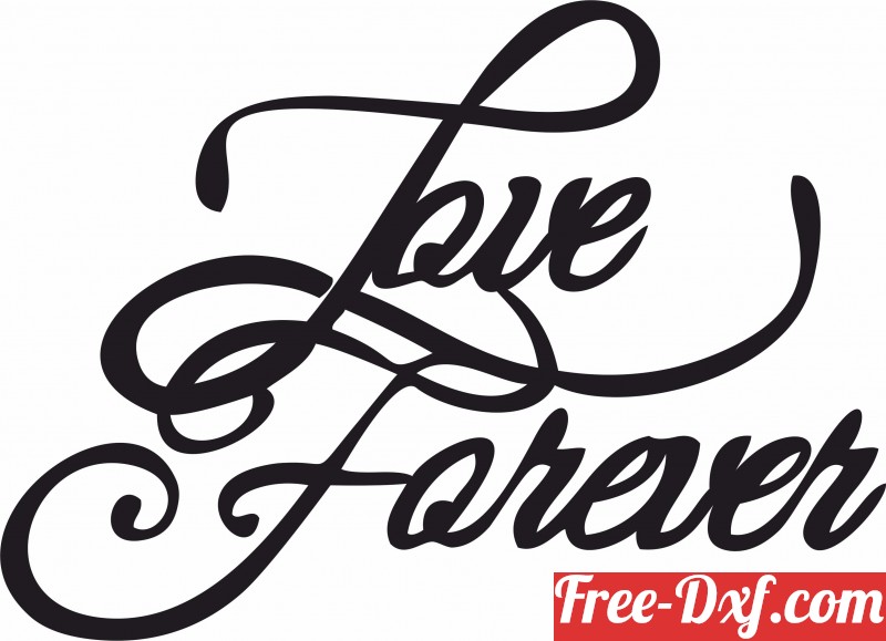 Download love forever eGlNZ High quality free Dxf files, Svg, Cdr