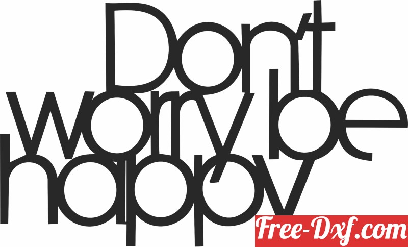 Download dont worry be happy wording decor gdowi High quality fre