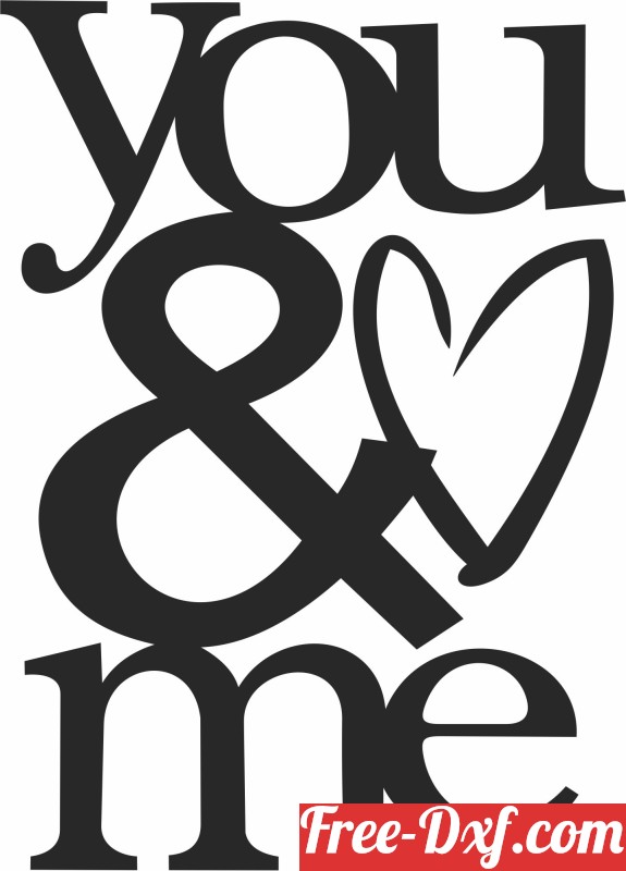 Download you and me wall sign pVtn6 High quality free Dxf files,